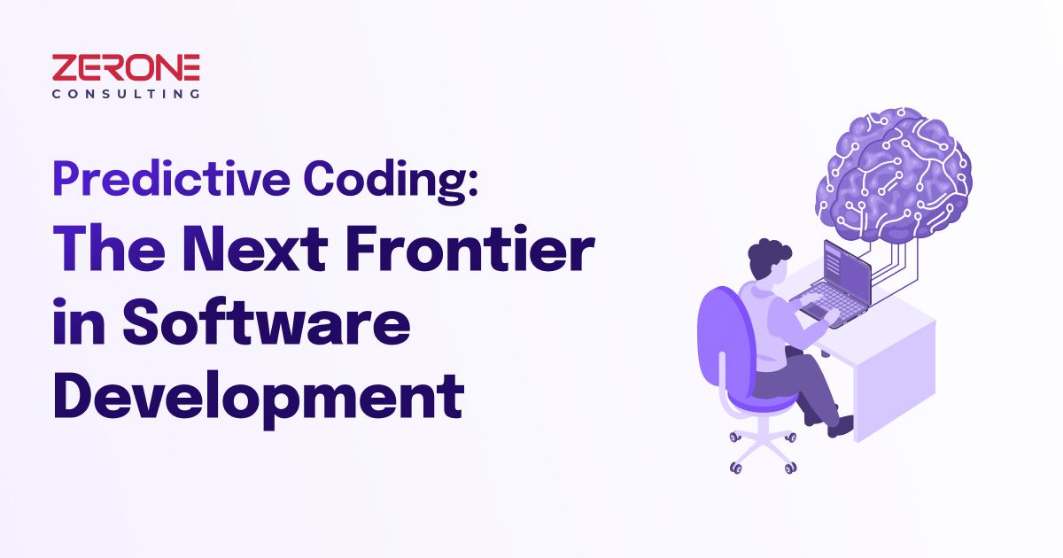 Predictive Coding The Next Frontier In Software Development Zerone Predictive Coding The Next Frontier In Software Development Zerone
